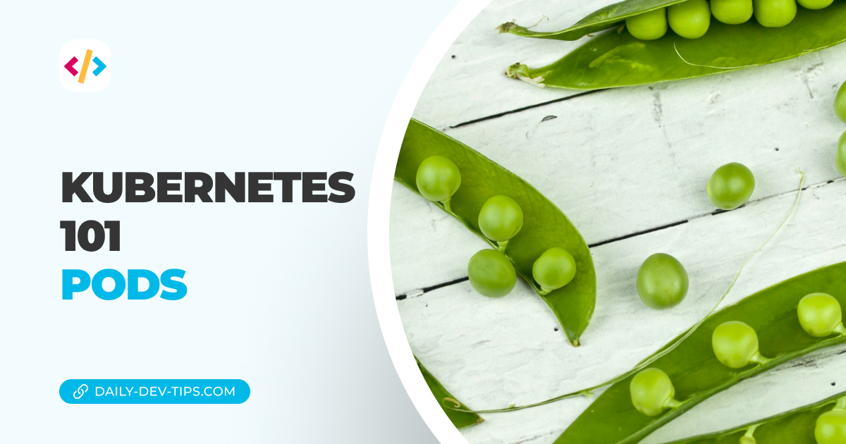 Kubernetes 101 Pods