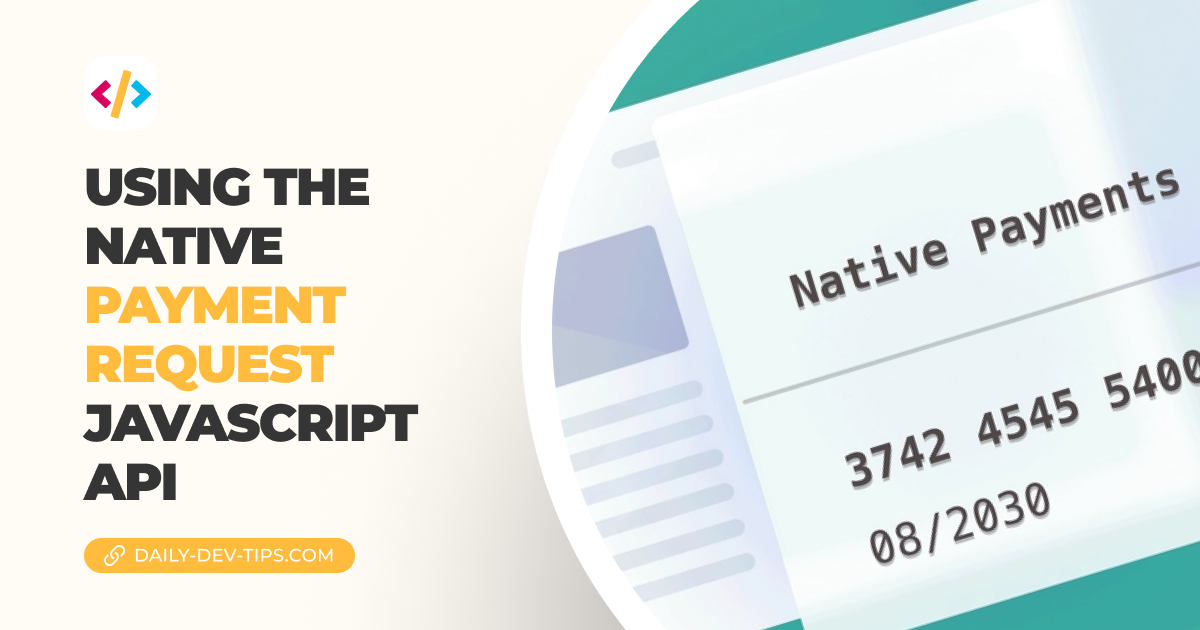 Using the native payment request JavaScript API Using the native payment request JavaScript API